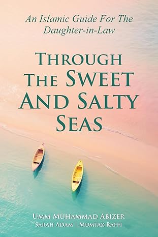 Through The Sweet And Salty Seas - An Islamic Guide For The Daughter-i ...
