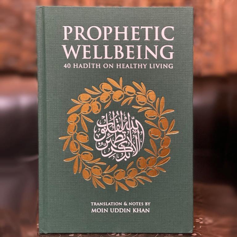 Prophetic Wellbeing: 40 Hadith on Healthy Living | Rawda Press ...